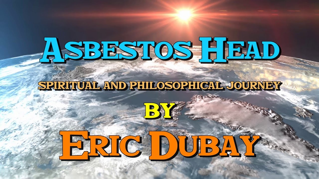 Eric Dubay: Asbestos Head (audio book) - YouTube