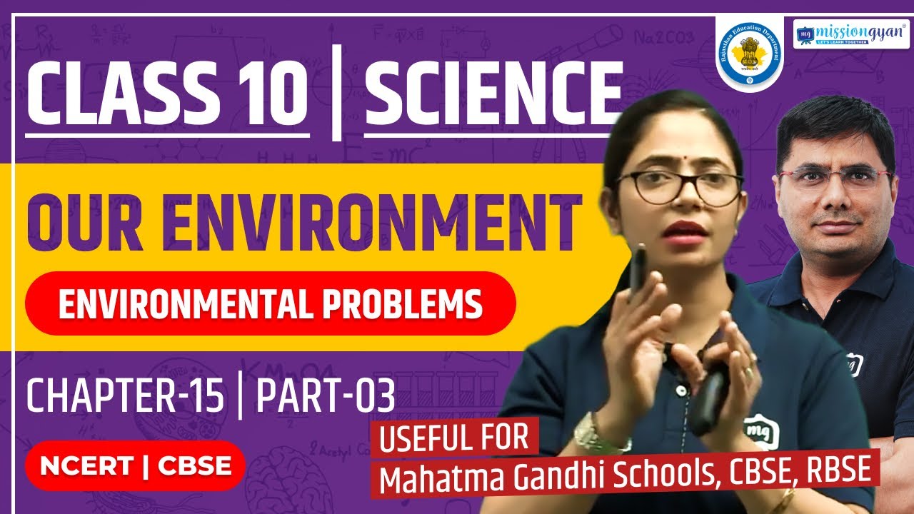 Class 10 Science Chapter 15 | Our Environment : Environmental Problems ...