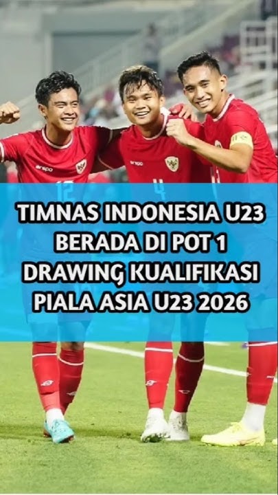 Sejarah Baru, Timnas Indonesia U23 Masuk Pot 1 untuk Kualifikasi Piala Asia U23 2026 #shorts ...