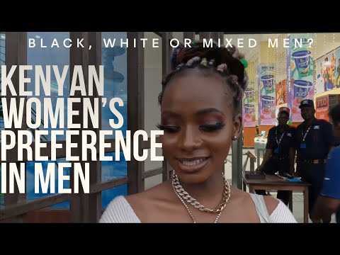 BLACK, WHITE OR MIXED MEN? WHAT FEMALES IN KENYA WANT #interracial #kenya #kenyanyoutuber