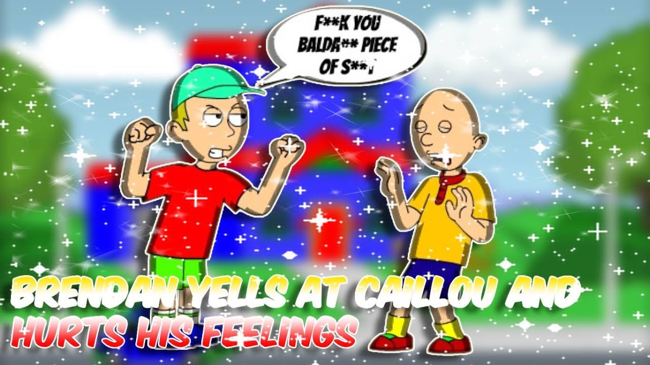 Brendan yells at caillou & hurts his feelings/Grounded (MY FIRST ...