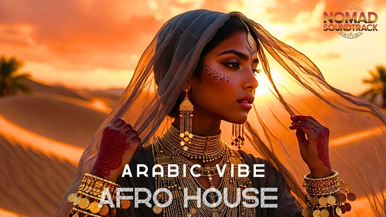 🌙 Desert Vibe | 2026 Afro House Nomadic Arabic Sound • Nomad Soundtrack ...