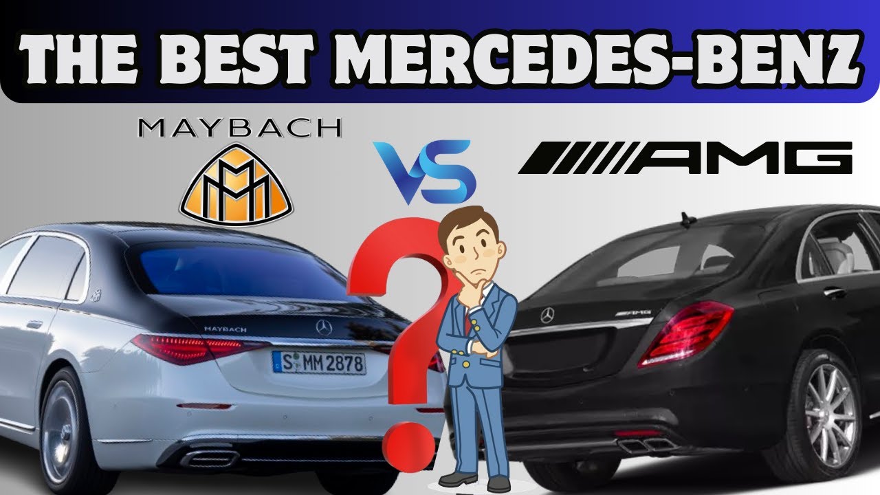 Which is the Best Mercedes Benz ?? Maybach Vs AMG!!!🤔🤔🤔 - YouTube