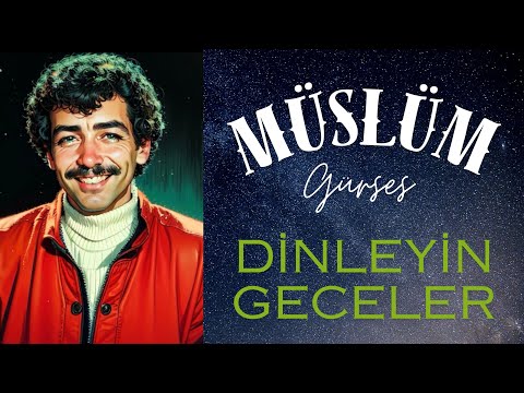 Müslüm Gürses Dinleyin Geceler