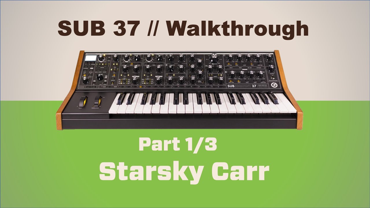 Moog Sub 37 Walkthrough - Oscillators, Filter and Envelopes Part 1 of 3 ...