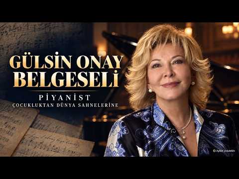 Gülsin Onay Belgeseli | Gulsin Onay Documentary