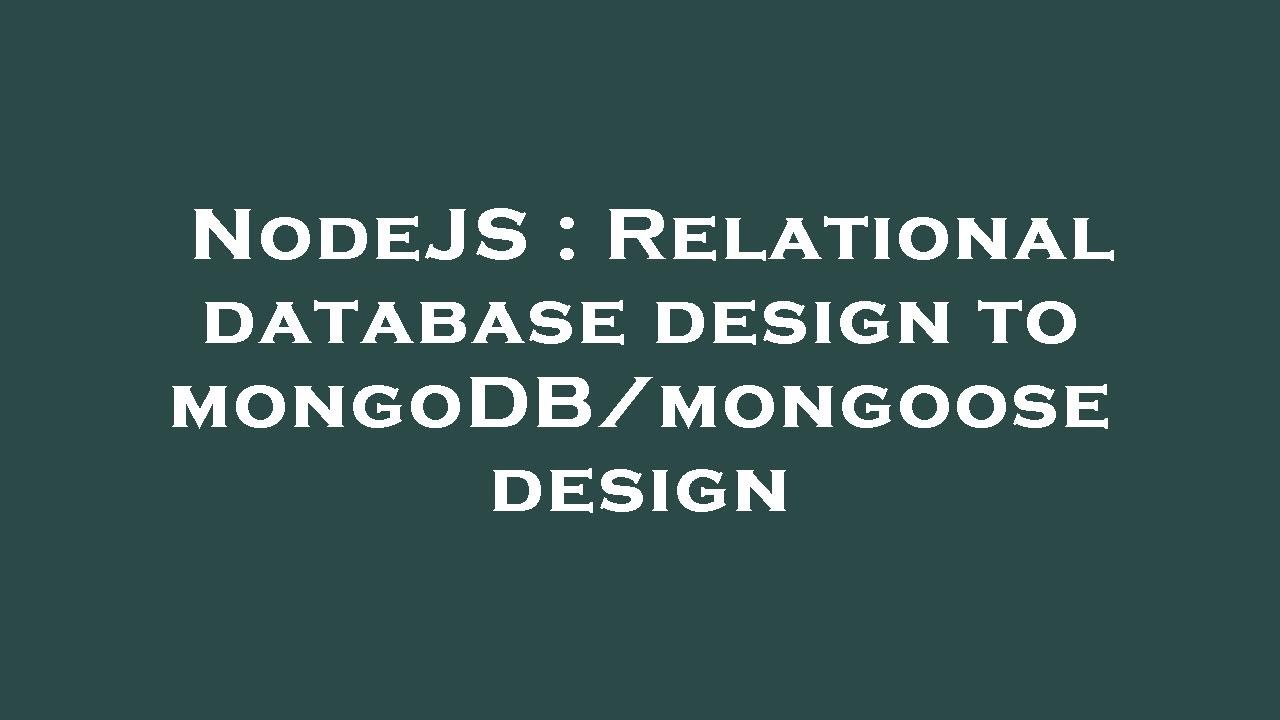 Nodejs Relational Database Design To Mongodbmongoose Design Youtube 7817