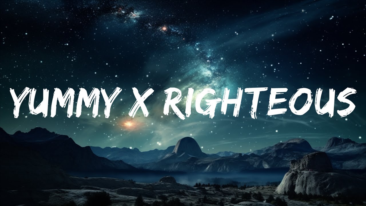 yummy x Righteous (TikTok Mashup) (Lyrics) feeling yummy | 15p Lyrics ...