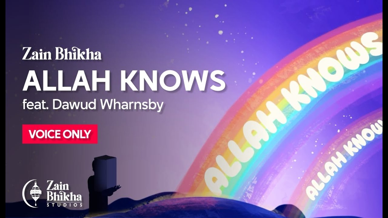 Allah Knows | Voice-Only | Zain Bhikha feat. Dawud Wharnsby | Official ...