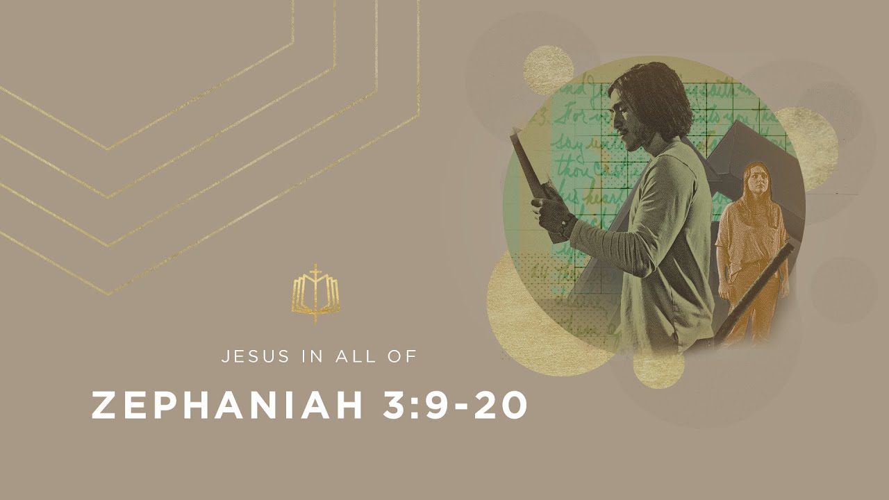 Zephaniah 3:9-20 | He Will Quiet Our Anxieties | Bible Study - YouTube