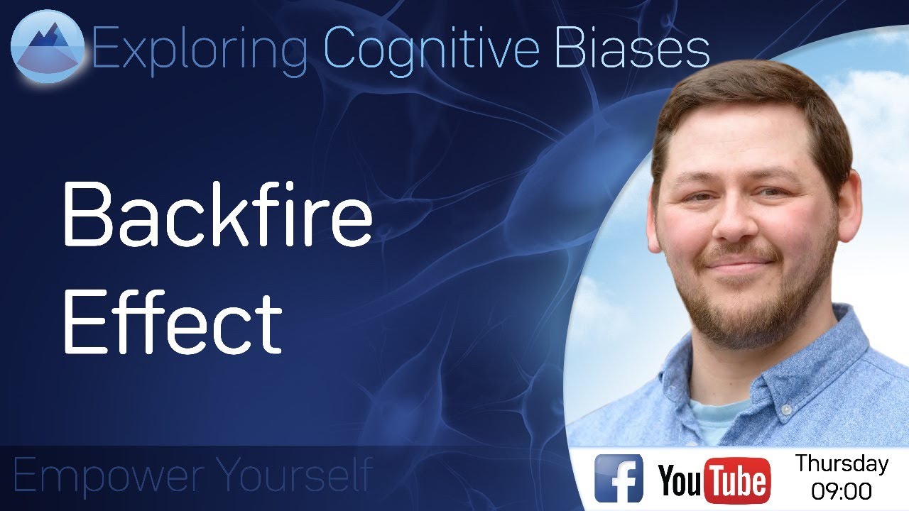 The Backfire Effect - Exploring Cognitive Biases - YouTube