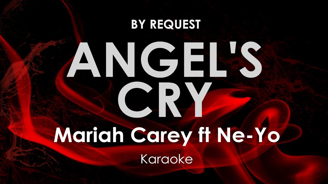 Angel's Cry | Mariah Carey ft Ne Yo karaoke - YouTube