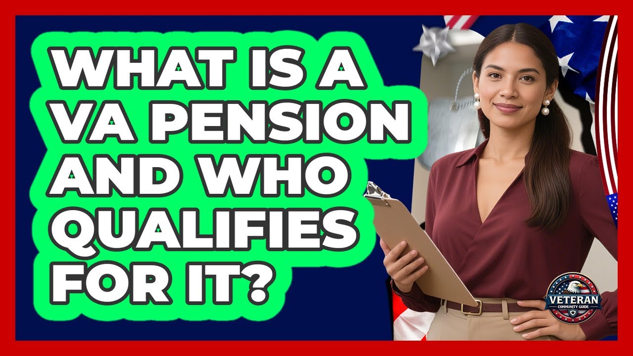 What Is A VA Pension And Who Qualifies For It? - Veteran Community ...