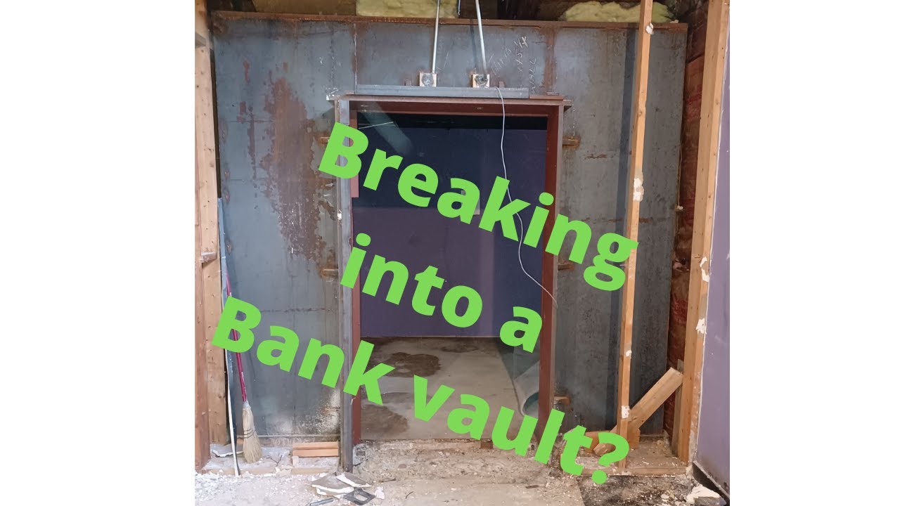 Breaking into a Bank Vault - YouTube