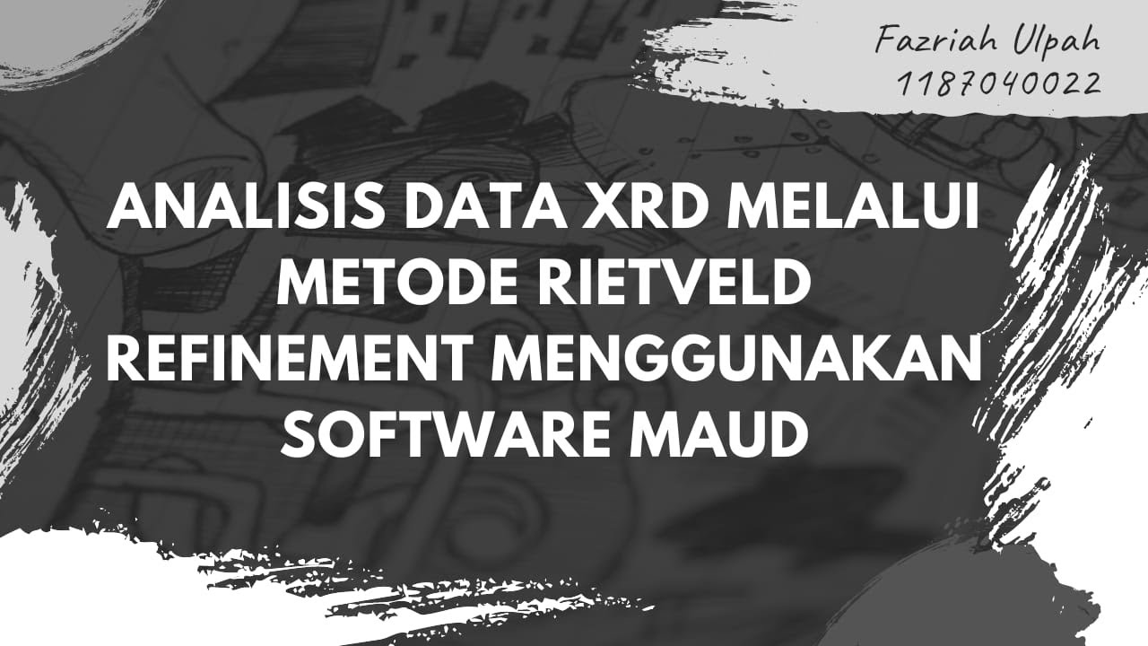[ELUSIDASI STRUKTUR] Analisis Data XRD melalui metode Rietveld Refinement menggunakan Software ...