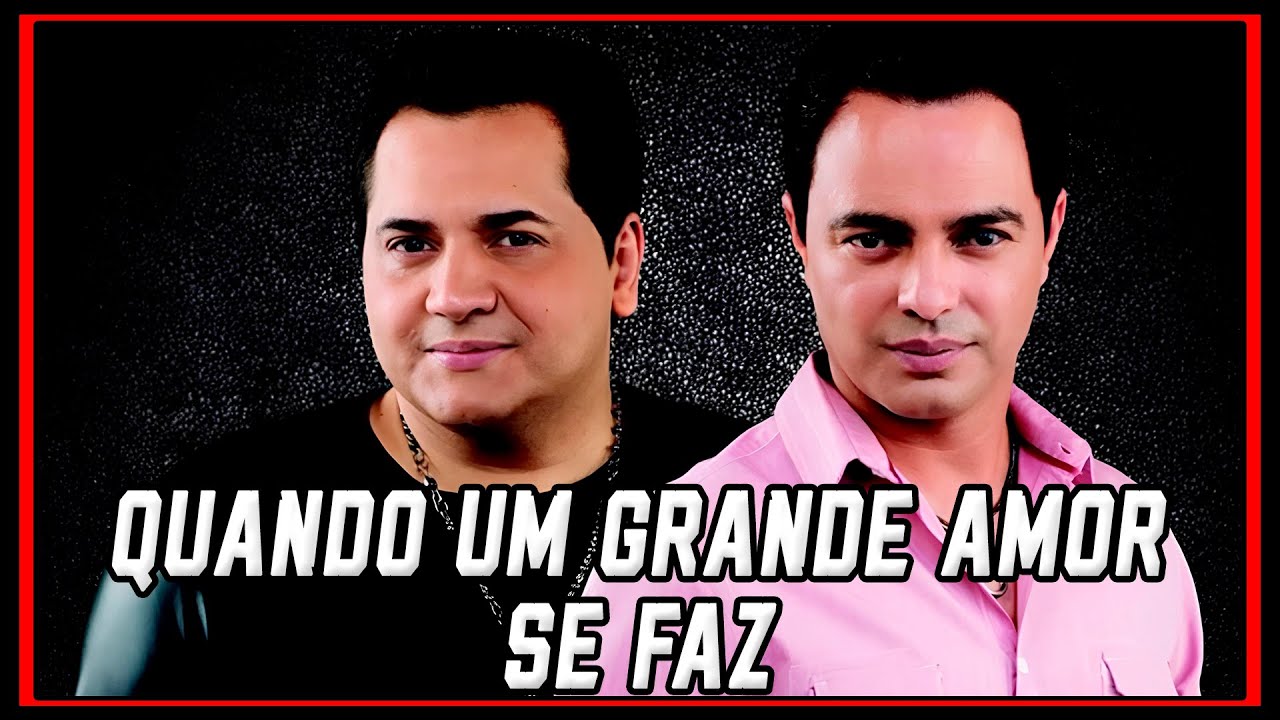CLEITON E CAMARGO - QUANDO UM GRANDE AMOR SE FAZ + LETRA (LYRICS) - YouTube