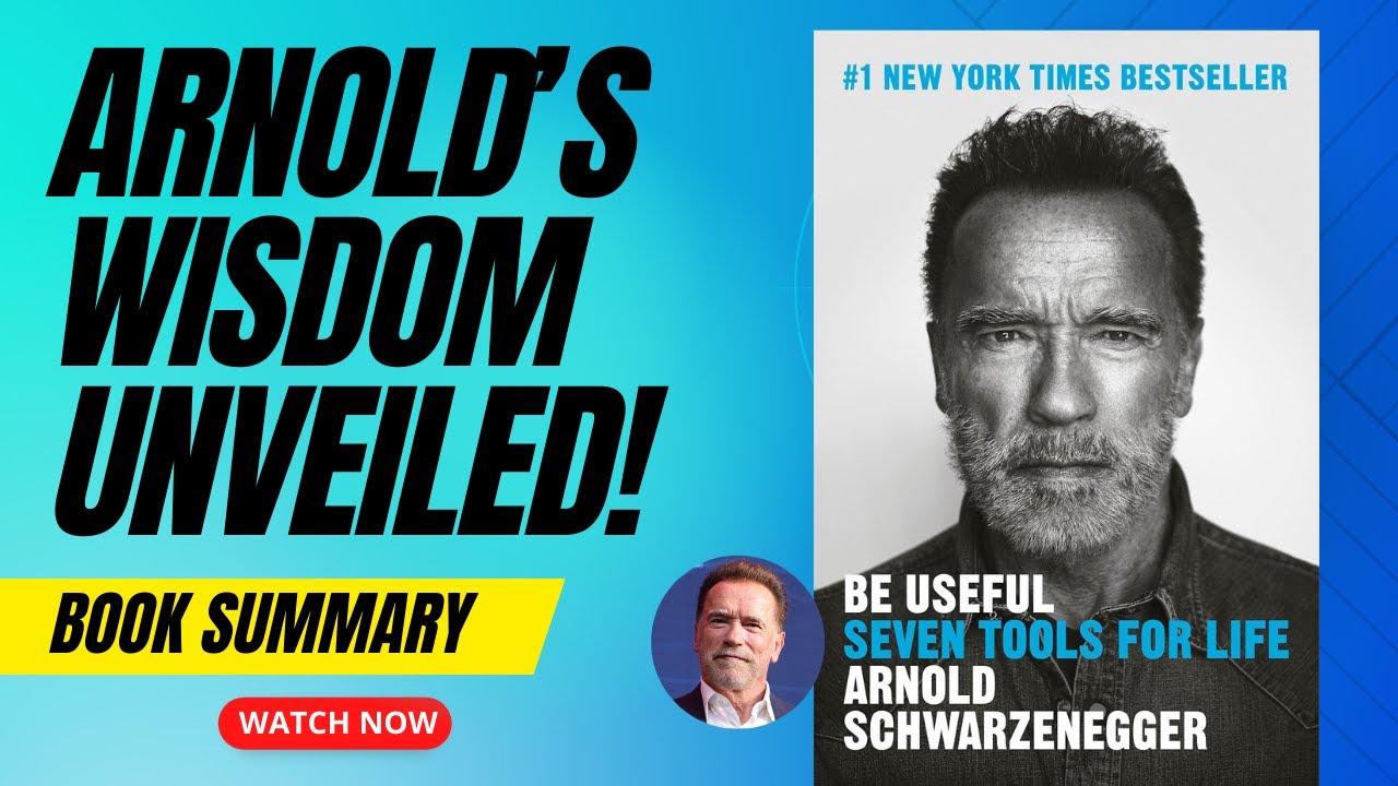 Life-Changing Insights from 'Be Useful by Arnold Schwarzenegger - YouTube