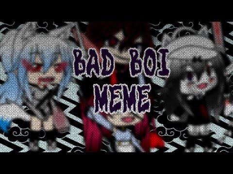 BAD BOI MEME - YouTube