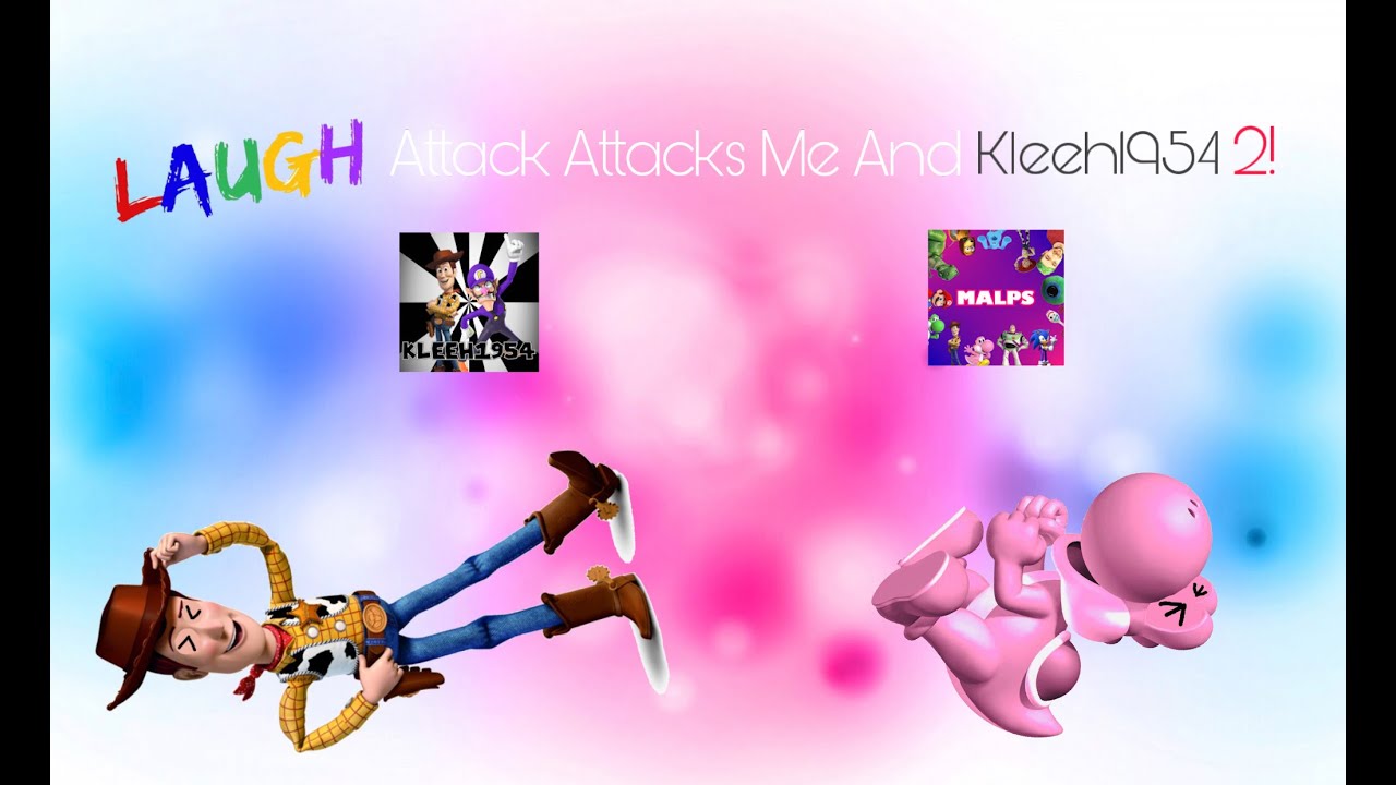 LAUGH Attack Attacks Me And Kleeh1954 2! - YouTube