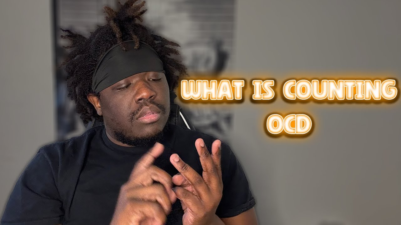 Understanding Counting OCD and the Counting behaviors - YouTube