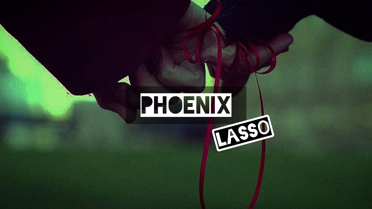 Phoenix - Lasso sub Español - YouTube