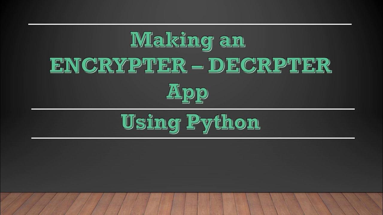 Encryter - Decrypter App using Python - YouTube