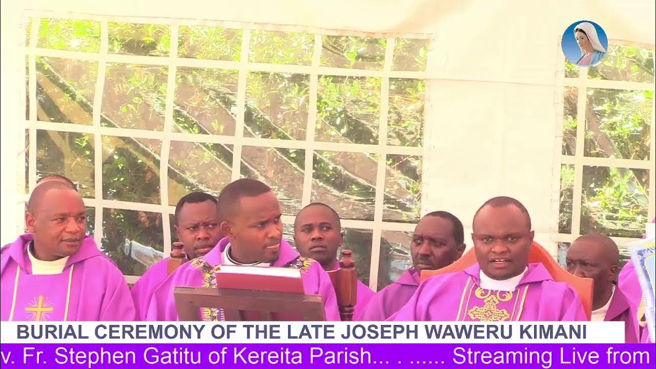 BURIAL CEREMONY OF THE LATE JOSEPH WAWERU KIMANI - YouTube