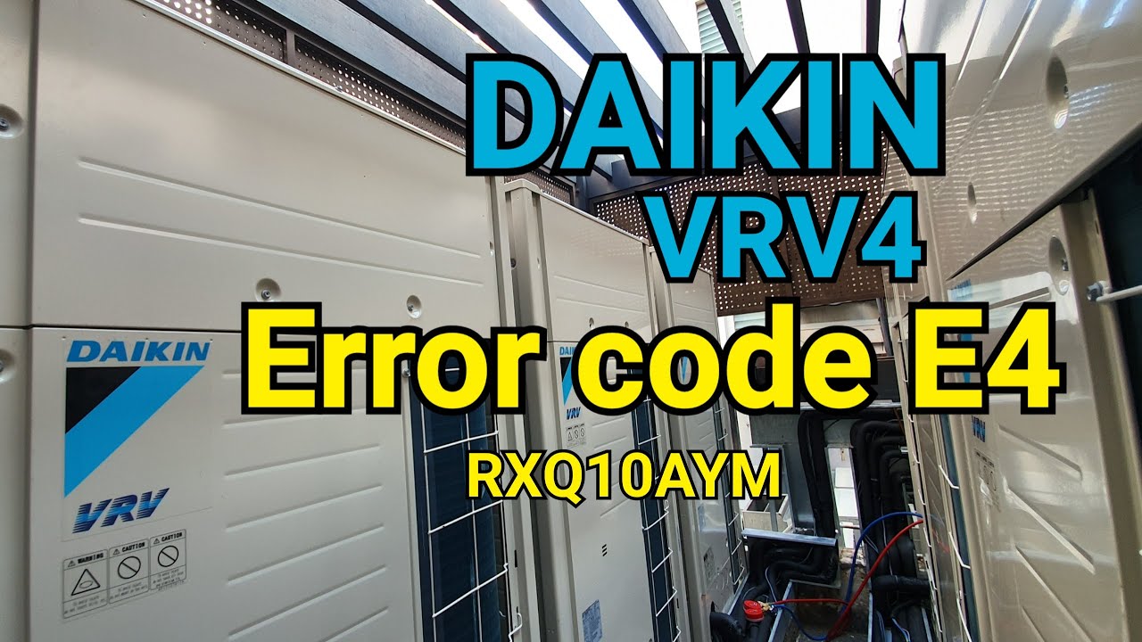 Daikin VRV4 How To Retify Error Code E4 01 YouTube daikin-vrv4-how-to-retify-error-code-e4-01-youtube