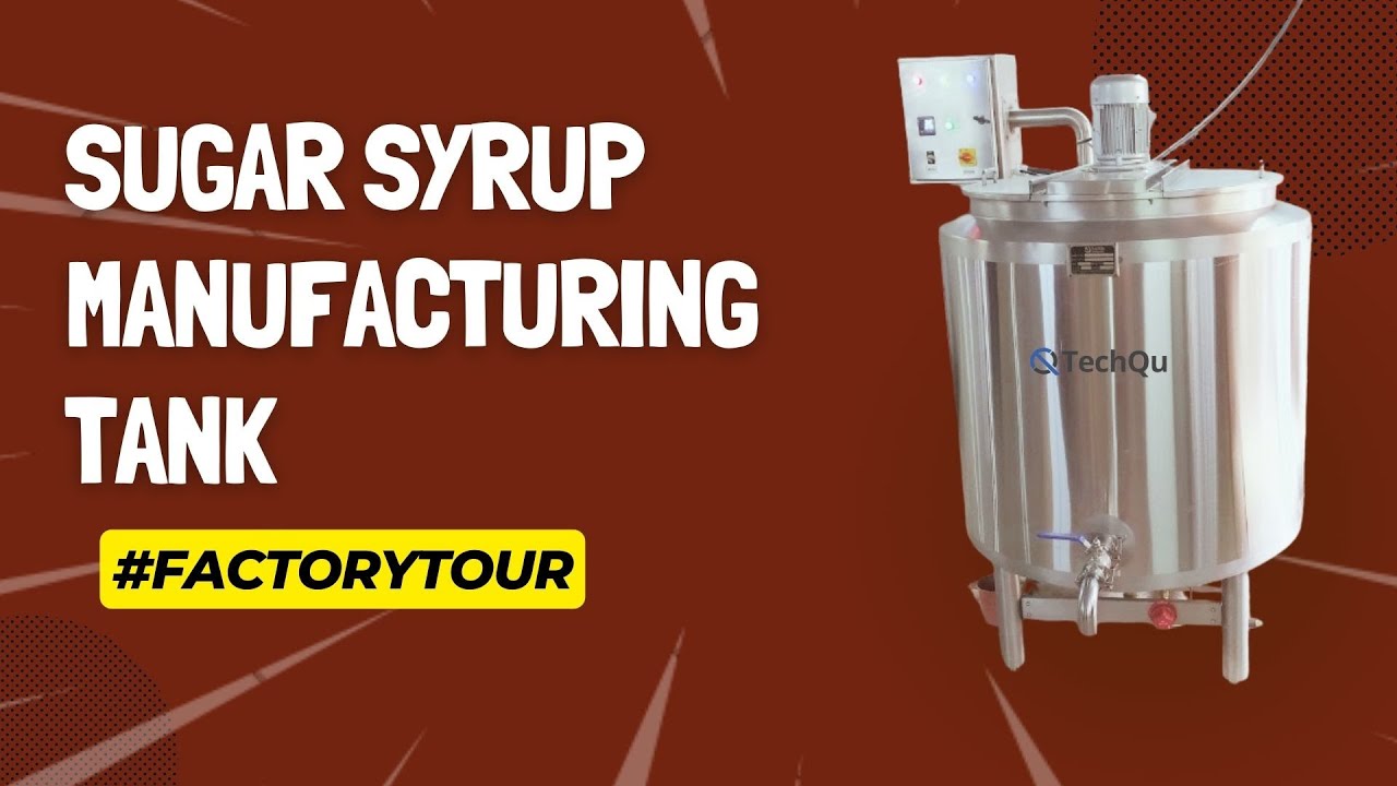Sugar Syrup Preparation Tank 500 L, Sugar Syrup Making Machine, how to ...