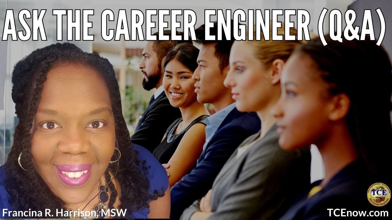 Ask the Career Engineer (Tips & QA for May 2023) Francina Harrison, The Career Engineer - YouTube