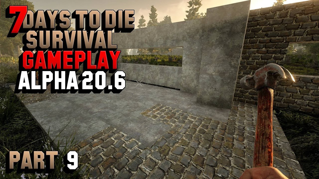 7 Days To Die Survival Gameplay (Alpha 20.6) - Part 9 - YouTube