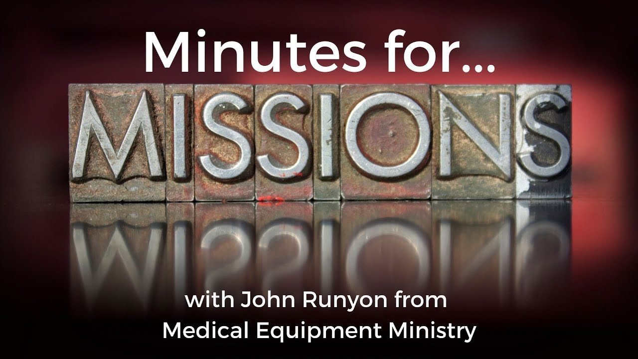 Minutes for Missions with John Runyon - YouTube