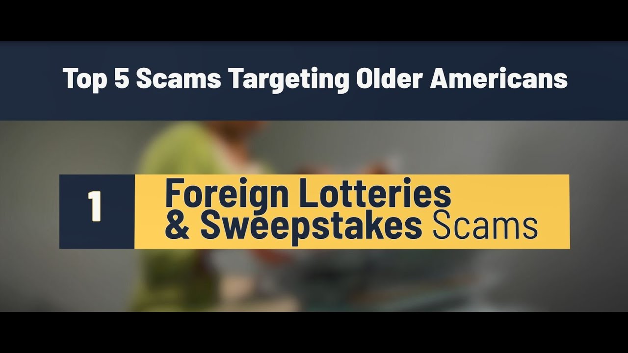 Top 5 Scams Targeting Older Americans - #1: Sweepstakes & Foreign ...
