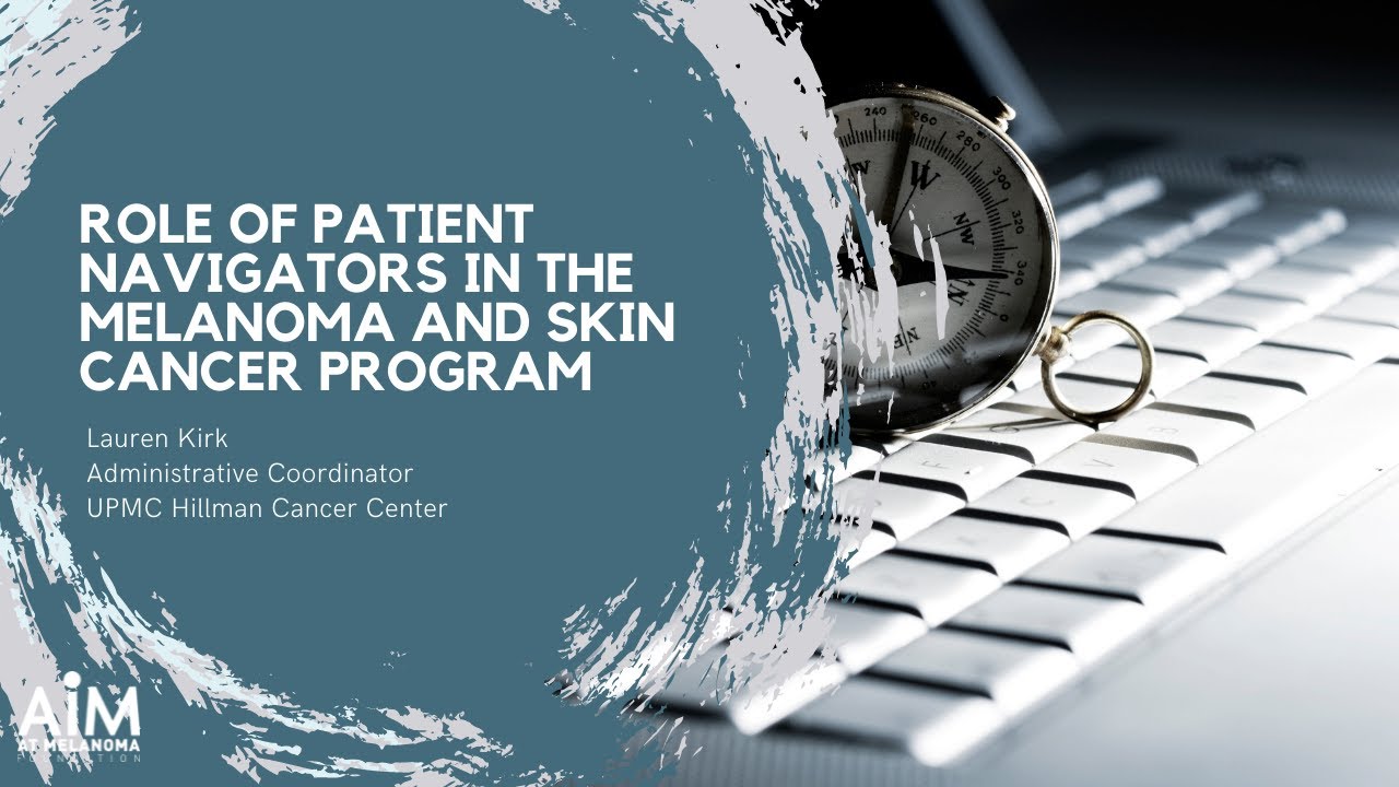Role of Patient Navigators in the Melanoma and Skin Cancer Program ...