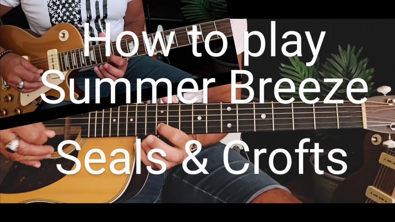 How to play/Summer breeze/Seals& crofts/guitar lesson/ - YouTube