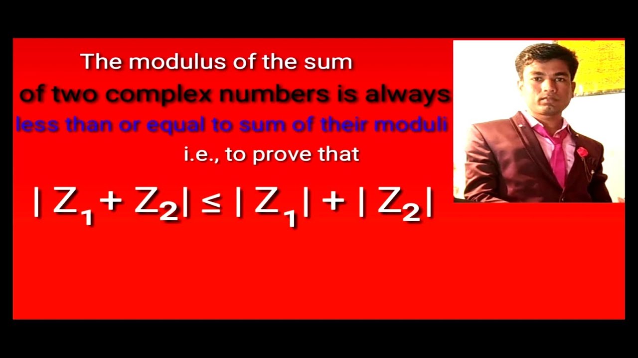 The Modulus Of Sum Of Two Complex Number S Is Always Less Than Or Equal The Modulus Of Sum Of Two Complex Number S Is Always Less Than Or Equal