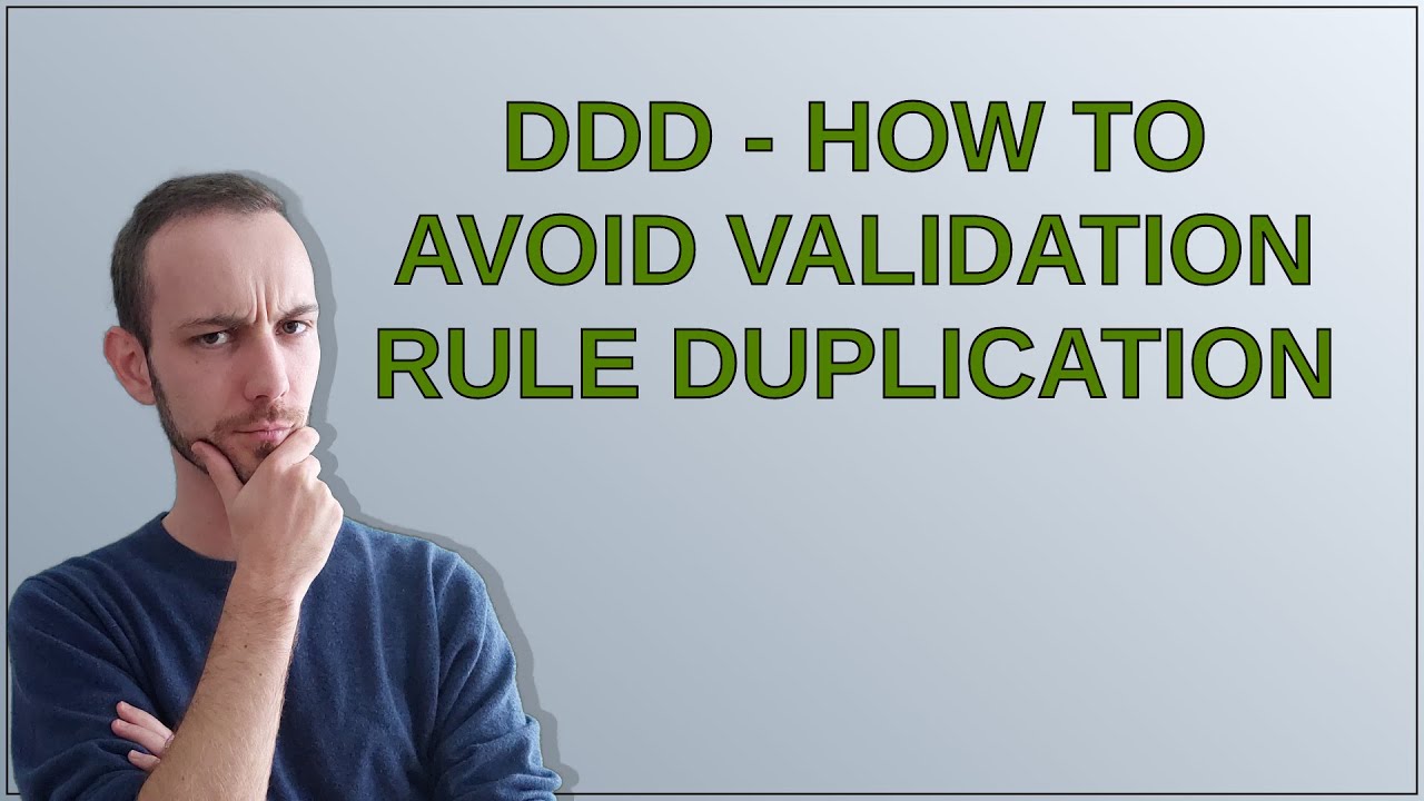 DDD - How to avoid validation rule duplication - YouTube