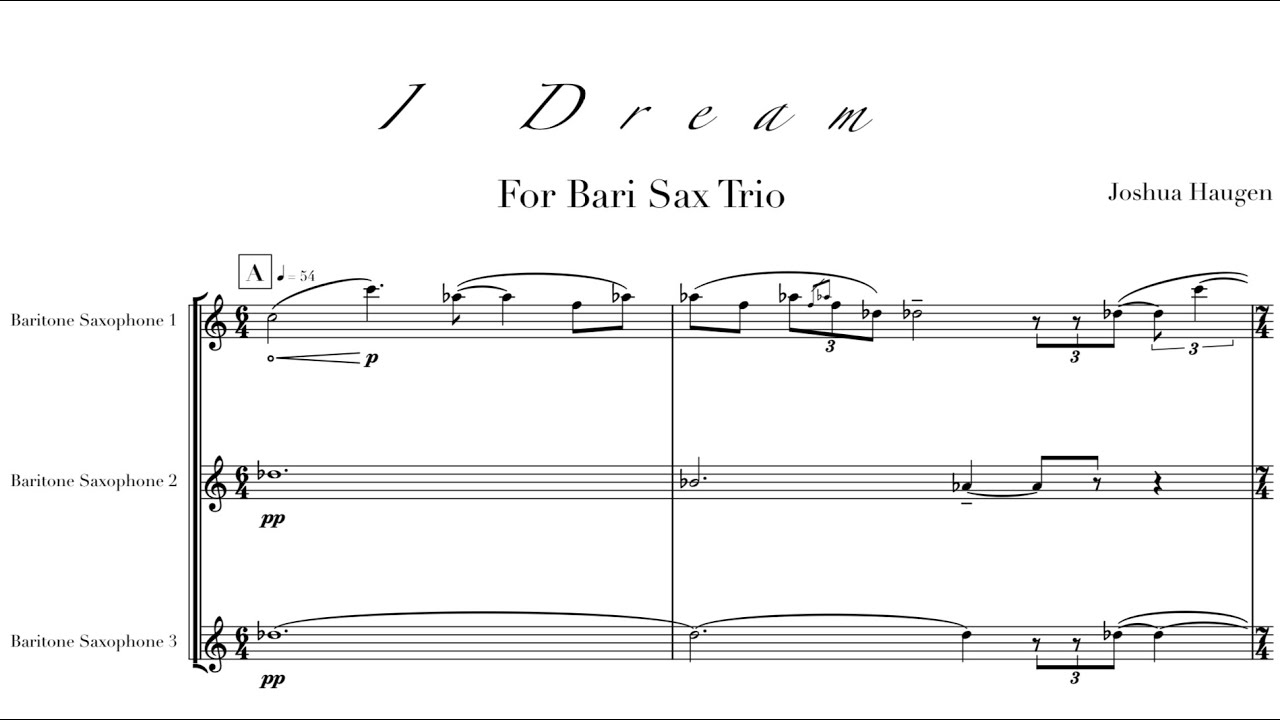 “I Dream” for Bari Sax Trio by Joshua Haugen (Joshua Haugen, saxophone ...