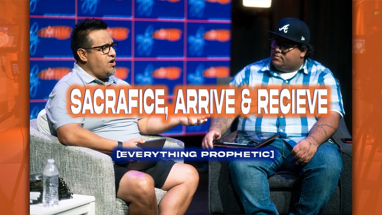 Sacrifice, Arrive & Receive | Everything Prophetic with Prophet Rob ...