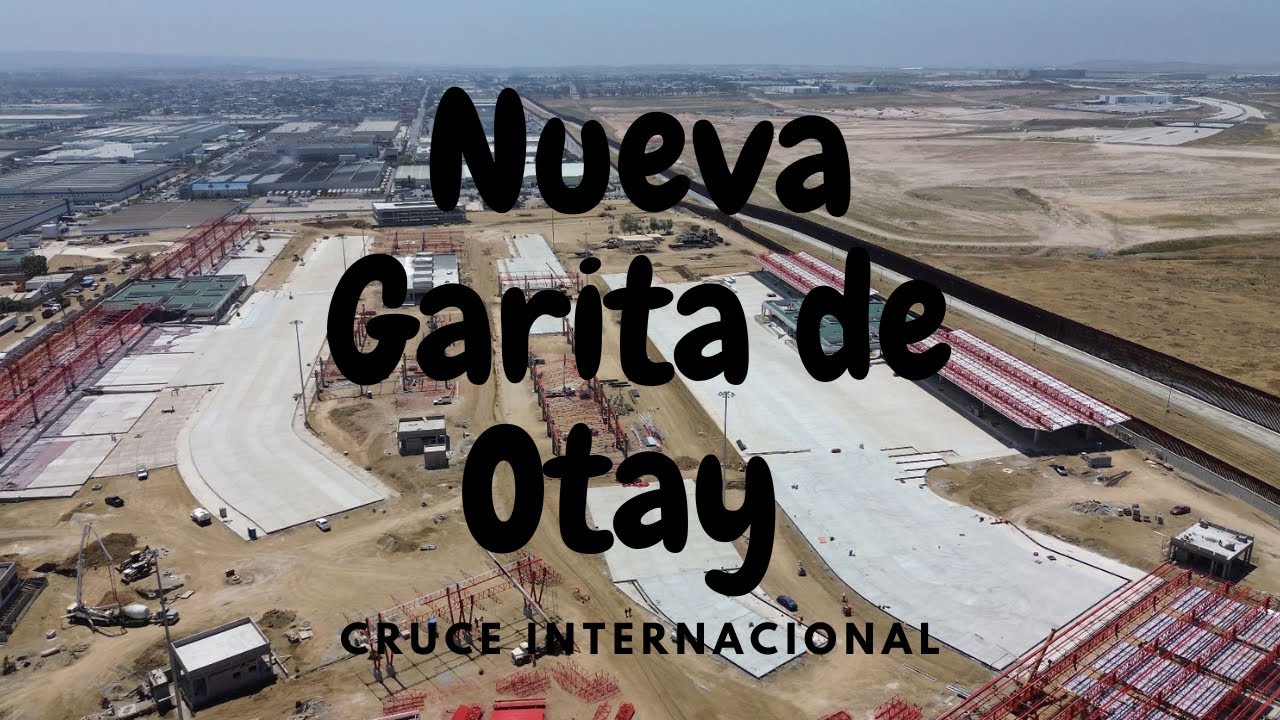 Cruce internacional Mesa de Otay II (Nueva Garita de Tijuana ) - YouTube