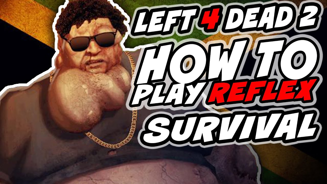 HOW TO PLAY REFLEX SURVIVAL IN LEFT 4 DEAD 2 - YouTube