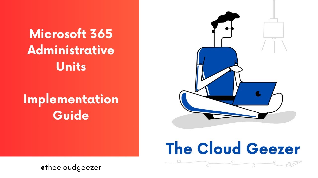 Microsoft 365 Administrative Units - An Implementation Guide - YouTube