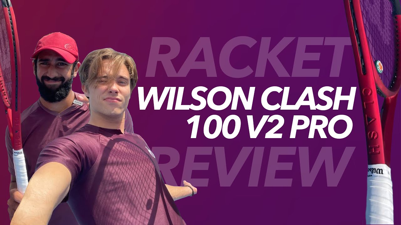 Wilson Clash 100 Pro v2 Review by Gladiators - YouTube