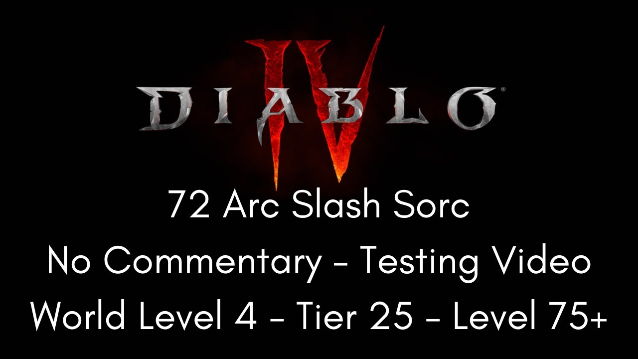 72 Arc Slash Sorc - No Commentary - World4 Tier25 Level75 - TestVideo ...