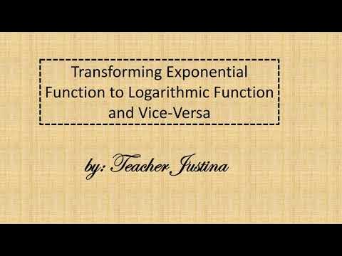 TRANSFORMING LOGARITHMIC FUNCTION TO EXPONENTIAL FUNCTION AND VICE-VERSA - YouTube