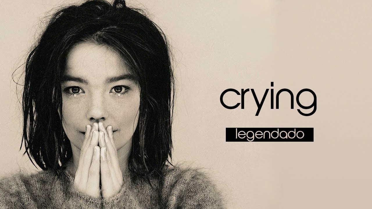 björk - Crying (Legendado) - YouTube