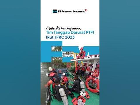 Asah Kemampuan, Tim Tanggap Darurat PTFI Ikuti IFRC 2023 - YouTube