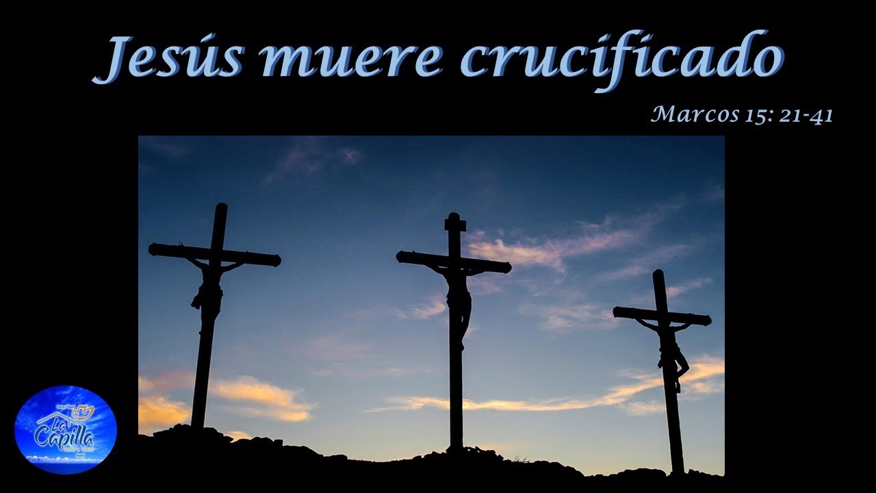 Jesucristo muere crucificado Marcos 15: 21-41 - YouTube