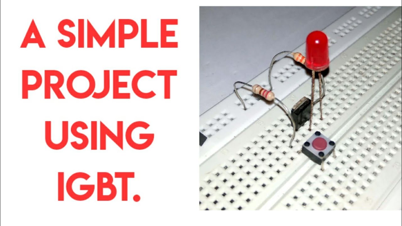 A SIMPLE PROJECT USING IGBT. - YouTube