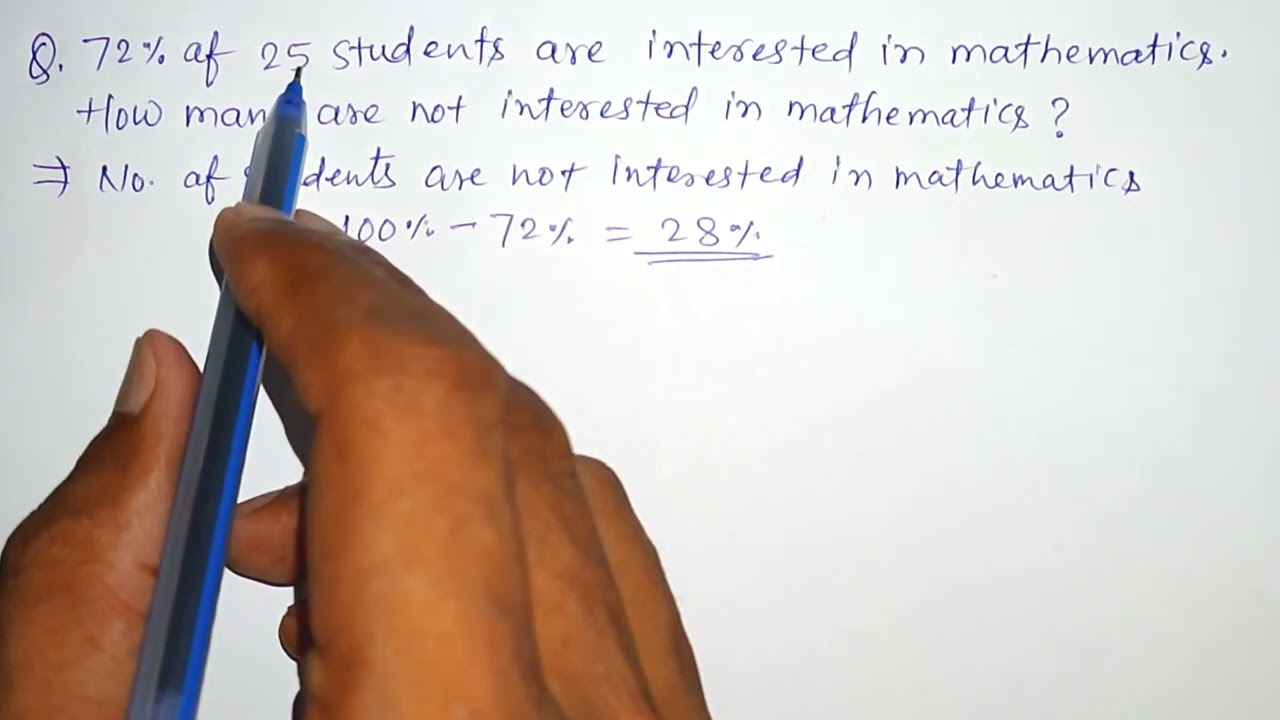 72% of 25 students are interested in mathematics how many are not ...